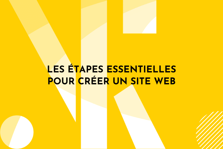 Les étapes essentielles pour créer un site web | Agence Naskigo