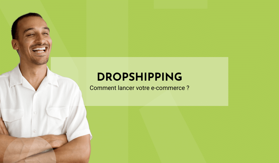 Comment faire du dropshipping ? Guide complet e-commerce